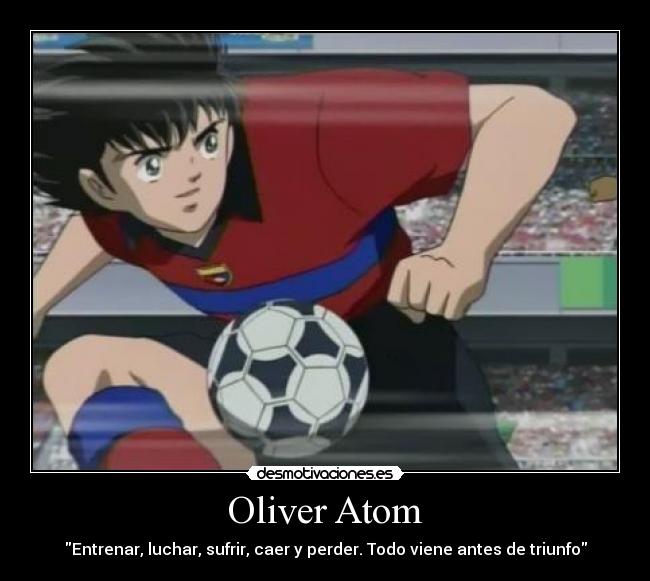 Oliver Atom | Desmotivaciones